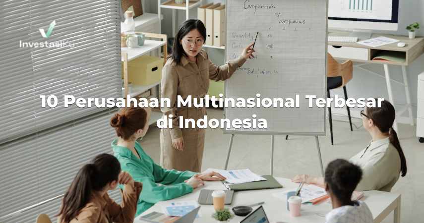 10 Perusahaan Multinasional Terbesar di Indonesia! | InvestasiKu