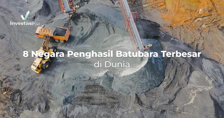 8 Negara Penghasil Batubara Terbesar di Dunia | InvestasiKu