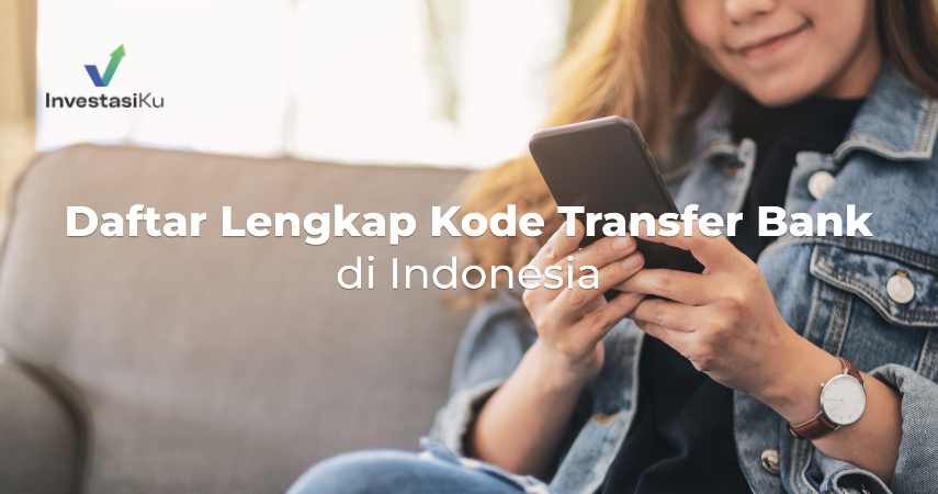 Cek Kode Bank BCA dan Kode Transfer Bank Lain, Lengkap! | InvestasiKu