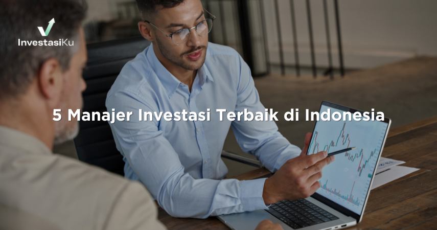5 Manajer Investasi Terbaik di Indonesia | InvestasiKu