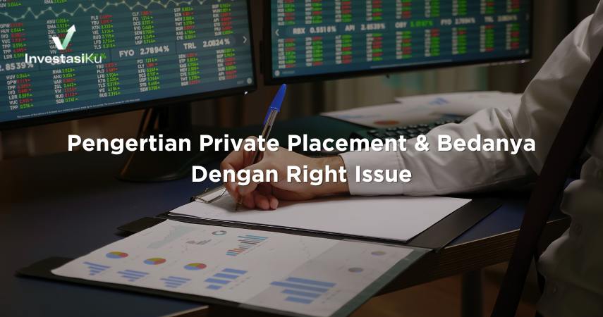 Pengertian Private Placement & Bedanya Dengan Right Issue | InvestasiKu