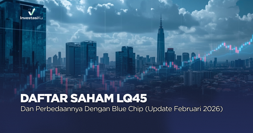 Daftar Saham Indeks LQ45 dan Perbedaannya dengan Blue Chip (Update ...