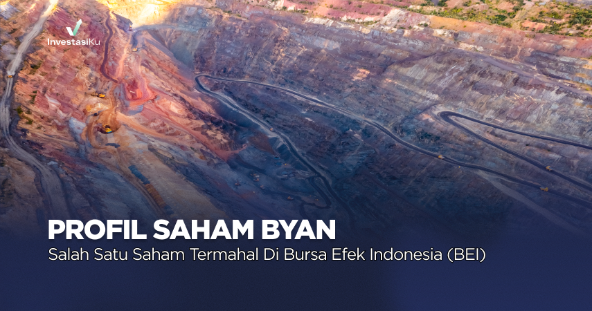 Intip Profil BYAN, Salah Satu Saham Termahal di BEI | InvestasiKu
