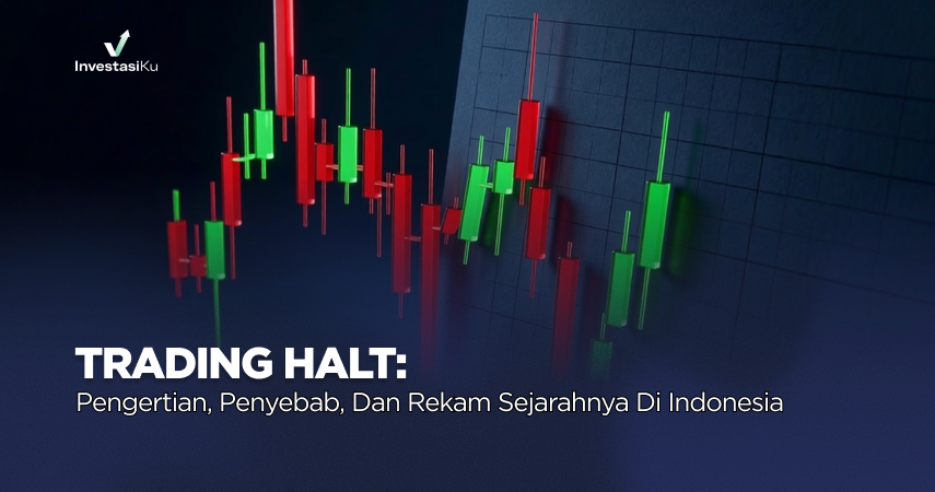 Trading Halt: Pengertian, Penyebab, dan Rekam Jejak Sejarahnya di ...