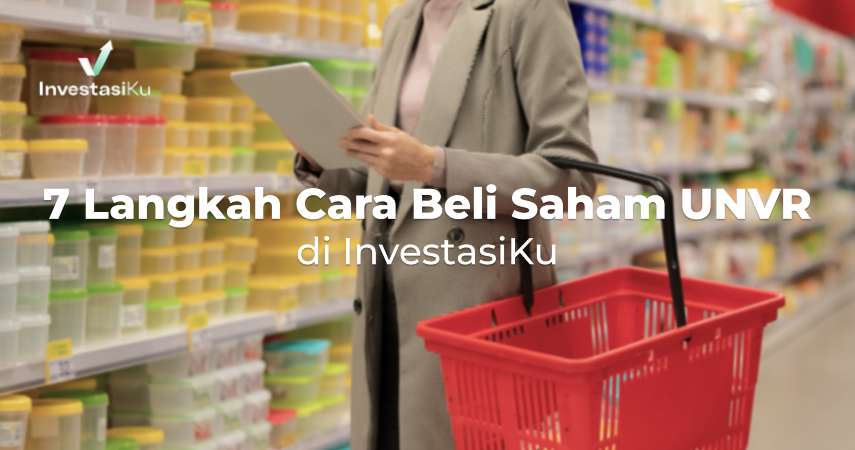 7 Langkah Cara Beli Saham UNVR di InvestasiKu | InvestasiKu