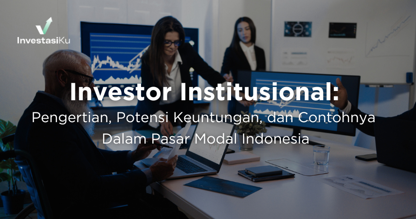 Investor Institusional: Pengertian, Potensi Keuntungan, dan Contohnya ...