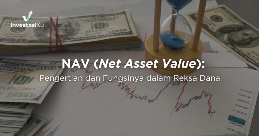 NAV: Pengertian dan Fungsinya dalam Reksa Dana | InvestasiKu