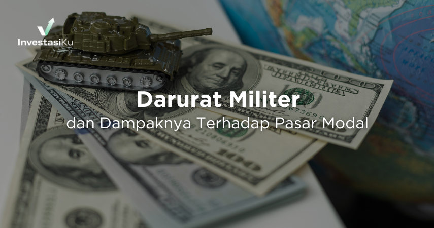 Darurat Militer dan Dampaknya Terhadap Pasar Modal | InvestasiKu