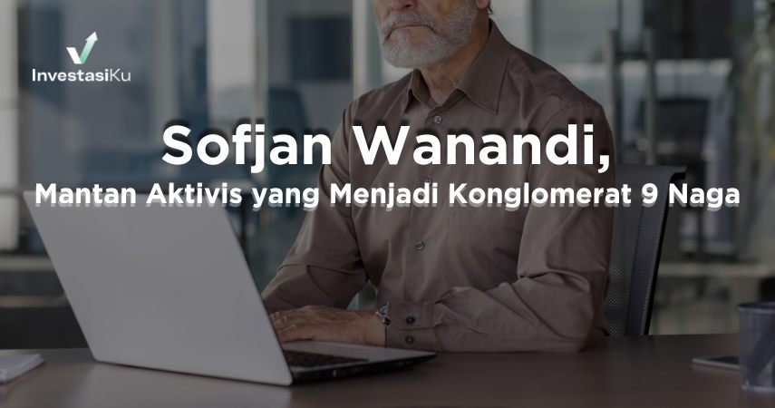 Sofjan Wanandi, Mantan Aktivis yang Menjadi Konglomerat 9 Naga ...