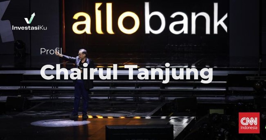 Profil Lengkap Chairul Tanjung: Sejarah, Bisnis, & Kekayaannya ...